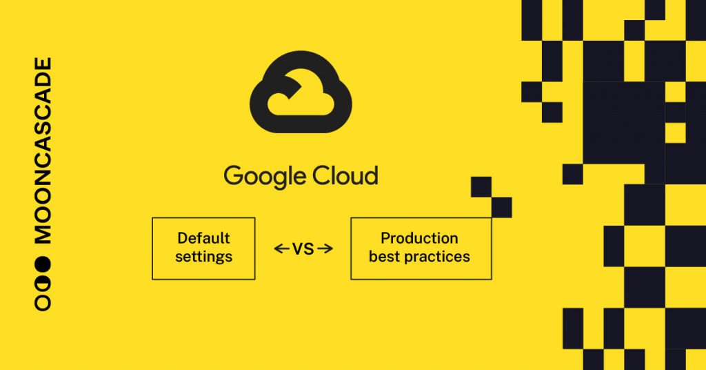 The first 5 steps in Google Cloud you want to check before production ...
